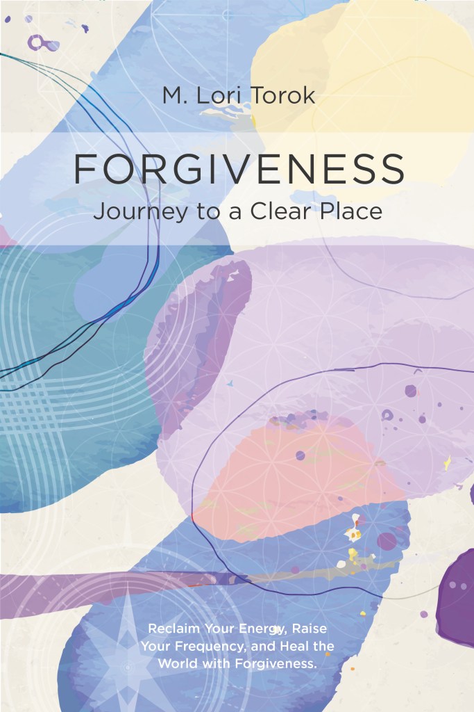 FORGIVENESS: Journey to a Clear Place - Eloia Healing Arts